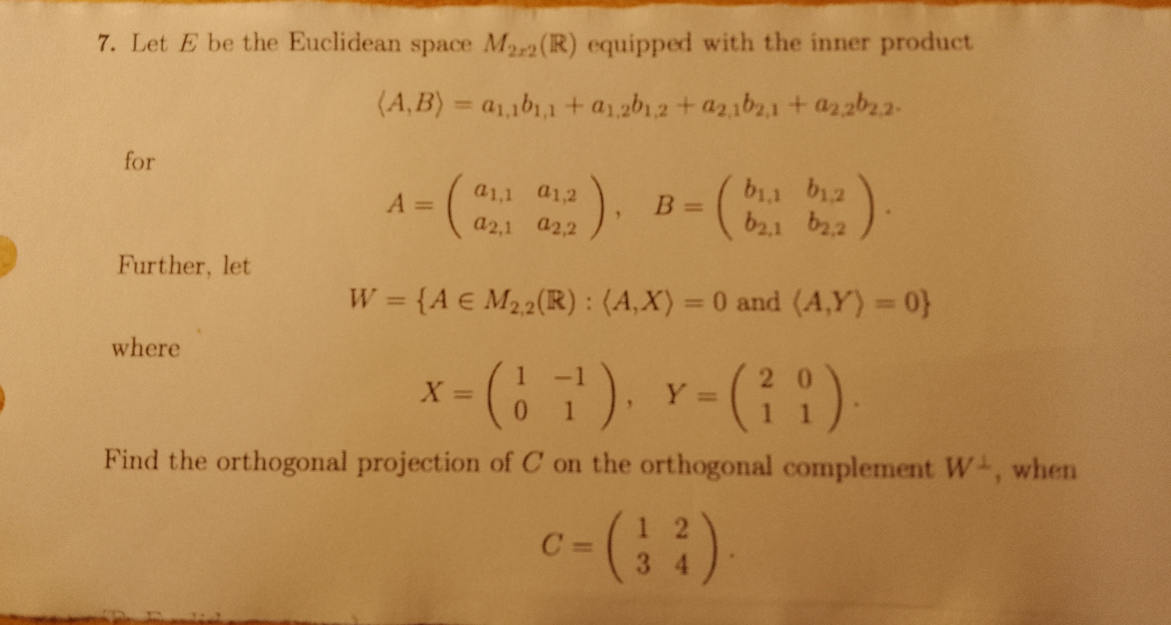 Solved 7. Let E be the Euclidean space M2×2(R) equipped with | Chegg.com