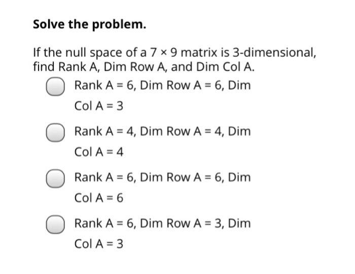 Solved Solve the problem. If the null space of a 7 x 9 | Chegg.com
