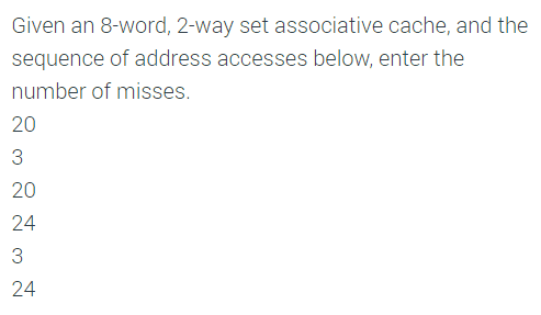 Solved Given an 8-word, 2-way set associative cache, and the | Chegg.com