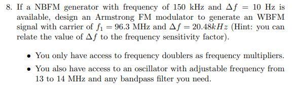 Solved 8. If a NBFM generator with frequency of 150kHz and | Chegg.com