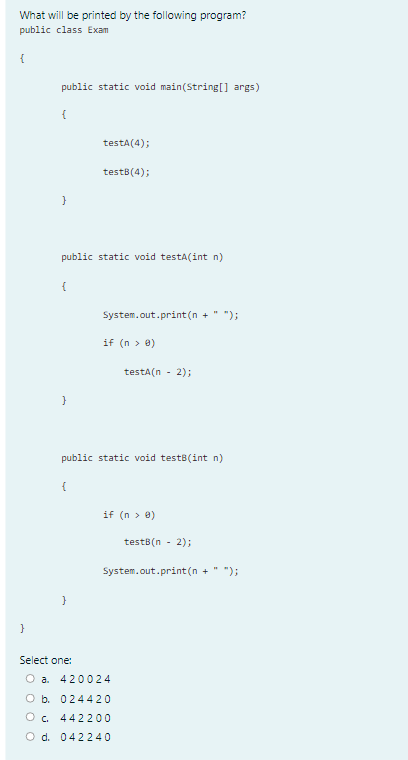 Solved What will be printed by the following program? ublic | Chegg.com Solved What will be printed by the following program? ublic | Chegg.com