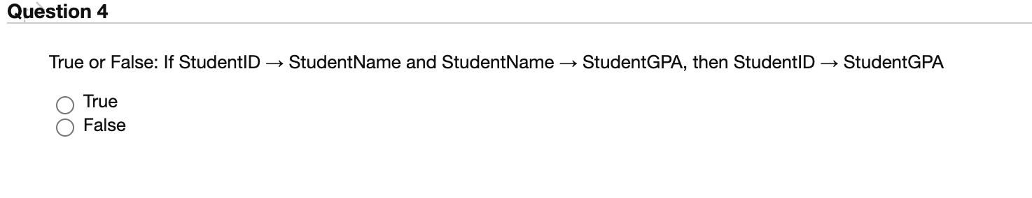 Solved Question 4 True or False: If StudentID StudentName | Chegg.com