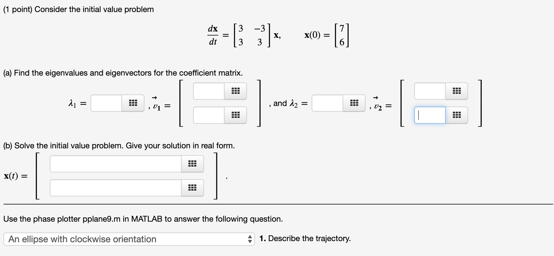 Solved: Consider The Initial Value Problem 𝑑𝐱𝑑𝑡=[3 3 − 3 3... | Chegg.com