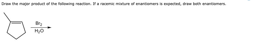 Solved Draw the major product of the following reaction. If | Chegg.com