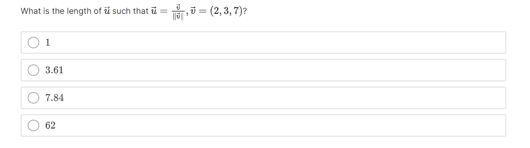 Solved What is the length of u such that u=∥v∥v,v=(2,3,7) ? | Chegg.com
