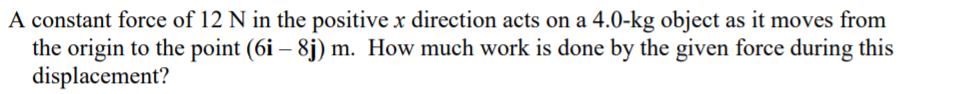 Solved A constant force of 12 N in the positive x direction | Chegg.com