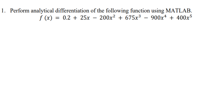 Solved 1. Perform analytical differentiation of the | Chegg.com