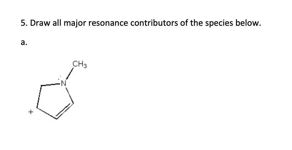 Solved 5. Draw all major resonance contributors of the | Chegg.com