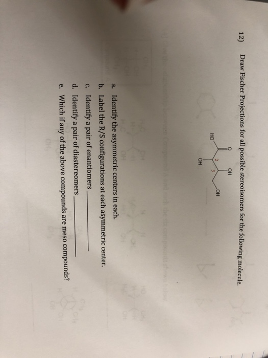 Solved 12) Draw Fischer Projections for all possible | Chegg.com