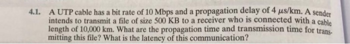 Solved A UTP cable has a bit rate of 10 Mbps and a | Chegg.com