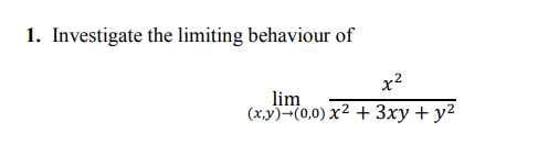 Solved 1. Investigate the limiting behaviour of x2 lim | Chegg.com