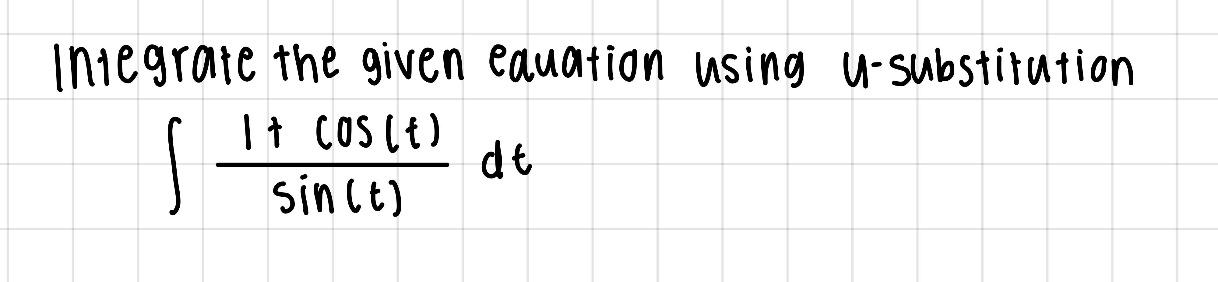Solved Integrate the given eauation using u-substitution | Chegg.com