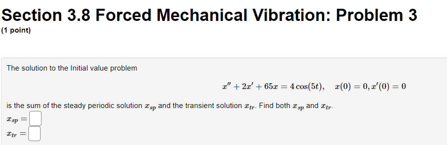 Solved Section 3.8 Forced Mechanical Vibration: Problem 3 1 | Chegg.com
