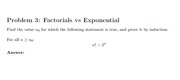 Solved Problem 3: Factorials vs Exponential Find the value | Chegg.com