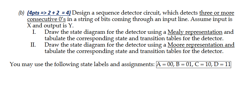 Solved (b) (4pts => 2 + 2 = 4) Design a sequence detector | Chegg.com