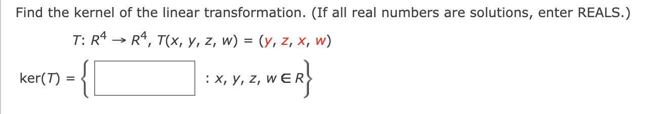 Solved Find the kernel of the linear transformation. (If all | Chegg.com
