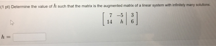 Solved Determine the value of h such that the matrix is the | Chegg.com