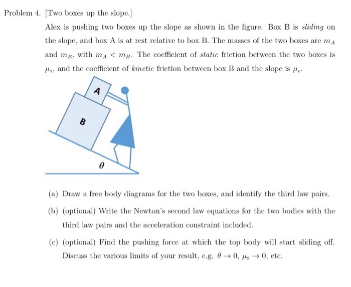 Solved Problem 4. [Two boxes up the slope.] Alex is pushing | Chegg.com