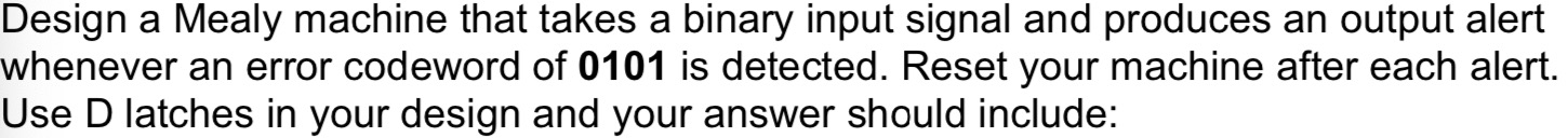 Solved Design a Mealy machine that takes a binary input | Chegg.com