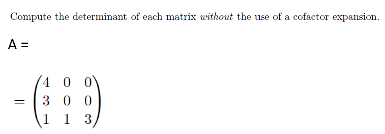 Solved Compute the determinant of each matrix without the | Chegg.com