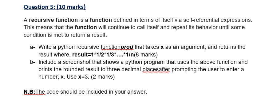 Solved Question 5: (10 marks) A recursive function is a | Chegg.com