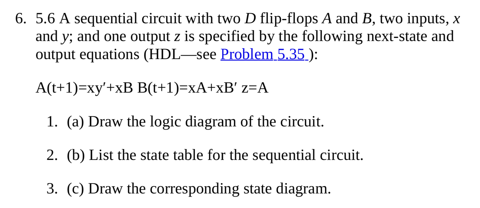 6. 5.6 A sequential circuit with two D flip-flops A | Chegg.com