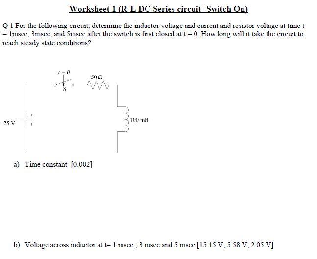 Solved Worksheet 1 (R-L DC Series circuit- Switch On) Q 1 | Chegg.com