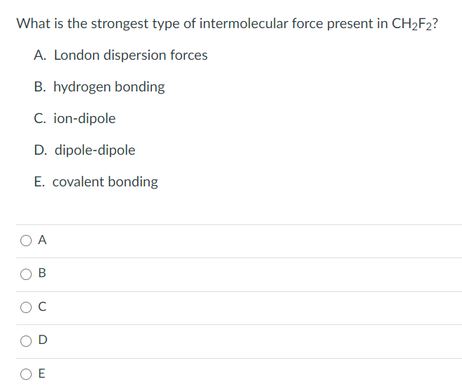 Solved What is the strongest type of intermolecular force | Chegg.com