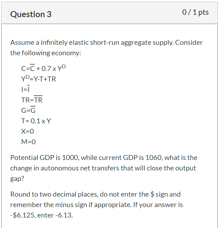 Solved Question 3 0/1 pts Assume a infinitely elastic | Chegg.com