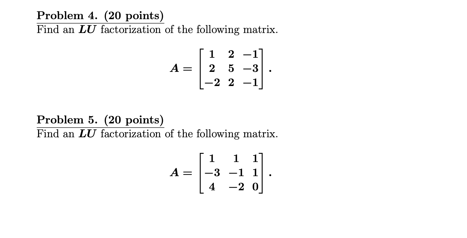 Solved Problem 4. (20 points) Find an LU factorization of | Chegg.com