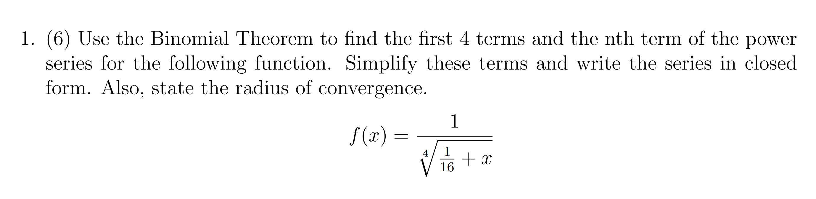 Solved (6) ﻿Use the Binomial Theorem to ﻿find the first 4 | Chegg.com