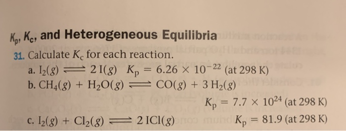 Solved Kp,Kc, and Heterogeneous Equilibria 31. Calculate Kc | Chegg.com Solved Kp,Kc, and Heterogeneous Equilibria 31. Calculate Kc | Chegg.com