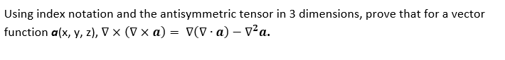 Solved Using index notation and the antisymmetric tensor in | Chegg.com