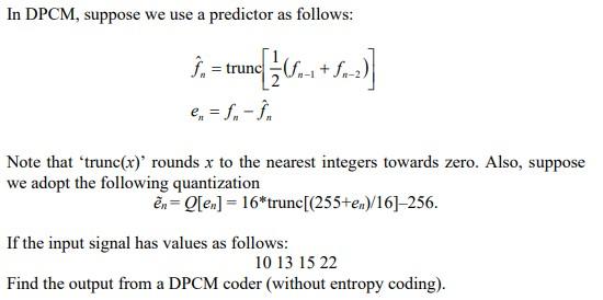 Solved In DPCM, suppose we use a predictor as follows: | Chegg.com