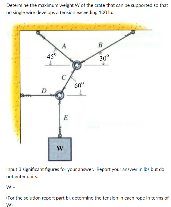 Solved Determine the maximum weight W of the crate that can | Chegg.com