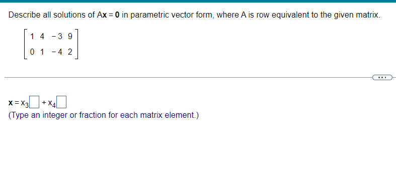 Solved Describe all solutions of Ax=0 ﻿in parametric vector | Chegg.com