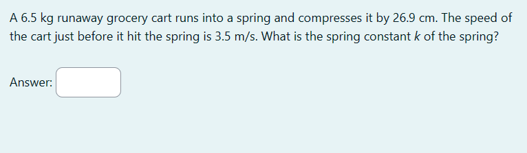 Solved A 6.5kg ﻿runaway grocery cart runs into a spring and | Chegg.com