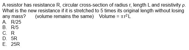 Solved A resistor has resistance R, ﻿circular cross-section | Chegg.com