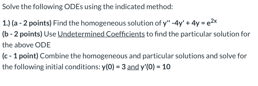 Solved Solve the following ODEs using the indicated method: | Chegg.com
