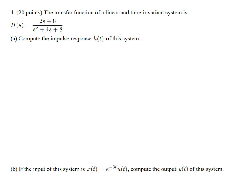 Solved 4. (20 points) The transfer function of a linear and | Chegg.com