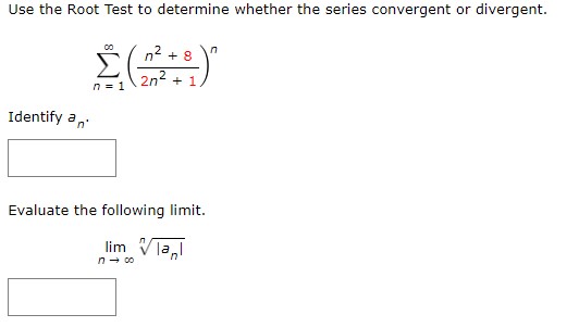 Solved Use the Root Test to determine whether the series | Chegg.com
