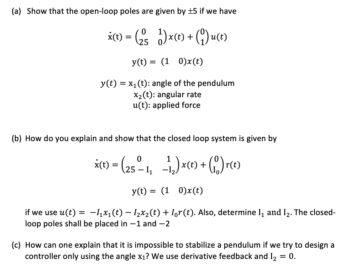 Solved Show that the open-loop poles are given by ±5 if we | Chegg.com