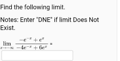 Solved Find the following limit.Notes: Enter "DNE" if limit | Chegg.com