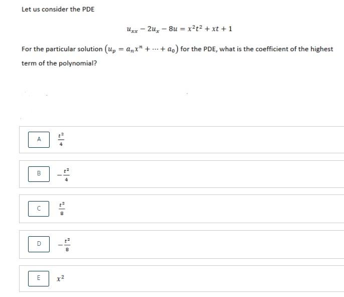 Solved Let us consider the PDE Uxx - 2ux - 8u = x2t2 + xt +1 | Chegg.com