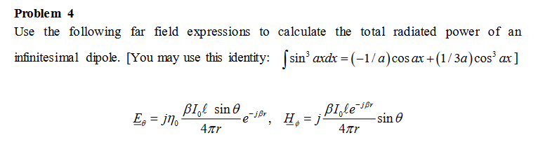 Solved Problem 4 Use the following far field expressions to | Chegg.com