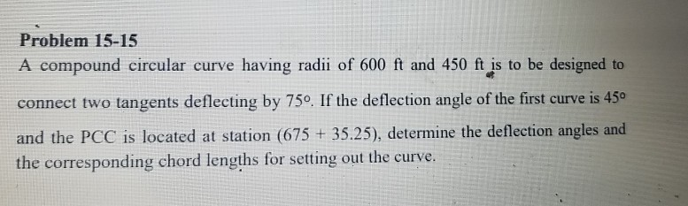 Solved Problem 15-15 A compound circular curve having radii | Chegg.com