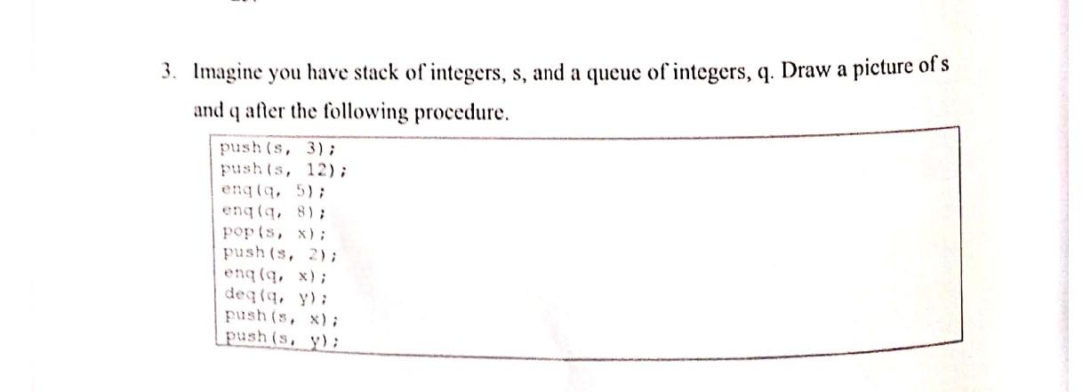 Solved 3. Imagine you have stack of' integers, s, and a | Chegg.com