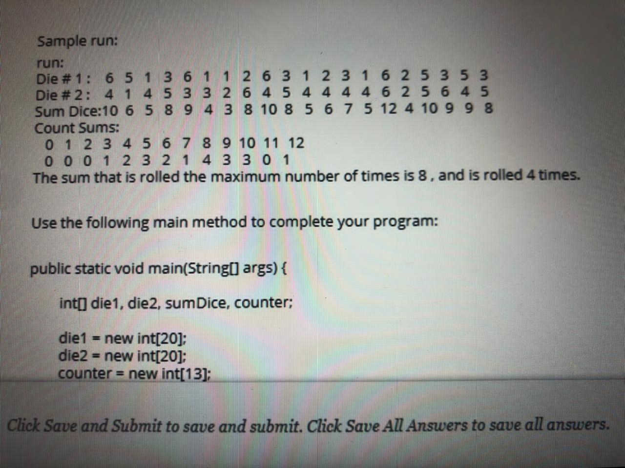 Solved Question 15 Write A Java Program That Randomly Rolls 4689