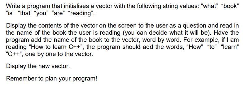 Solved Write a program that initialises a vector with the | Chegg.com