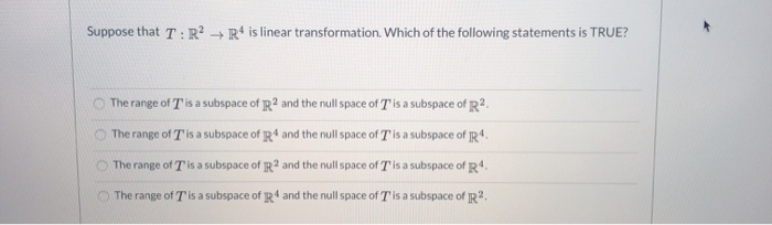 Solved Suppose that T : R2 R4 is linear transformation. | Chegg.com